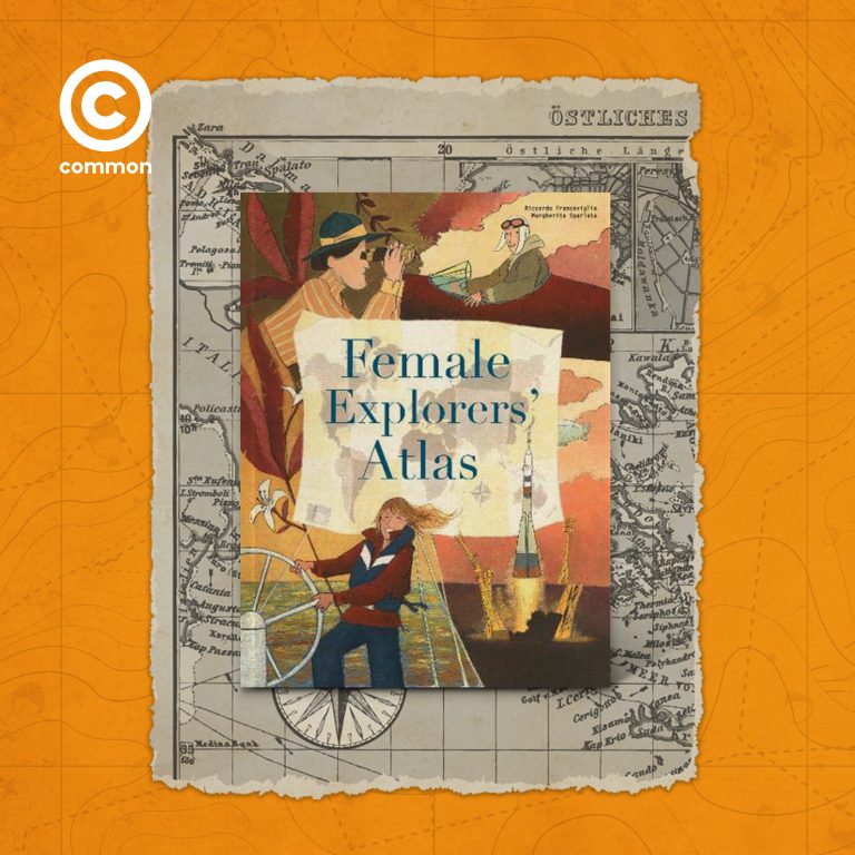 Female Explorers’ Atlas ชวนกางแผนที่ แล้วออกเดินทางตามรอยสาวแกร่งจาก ...